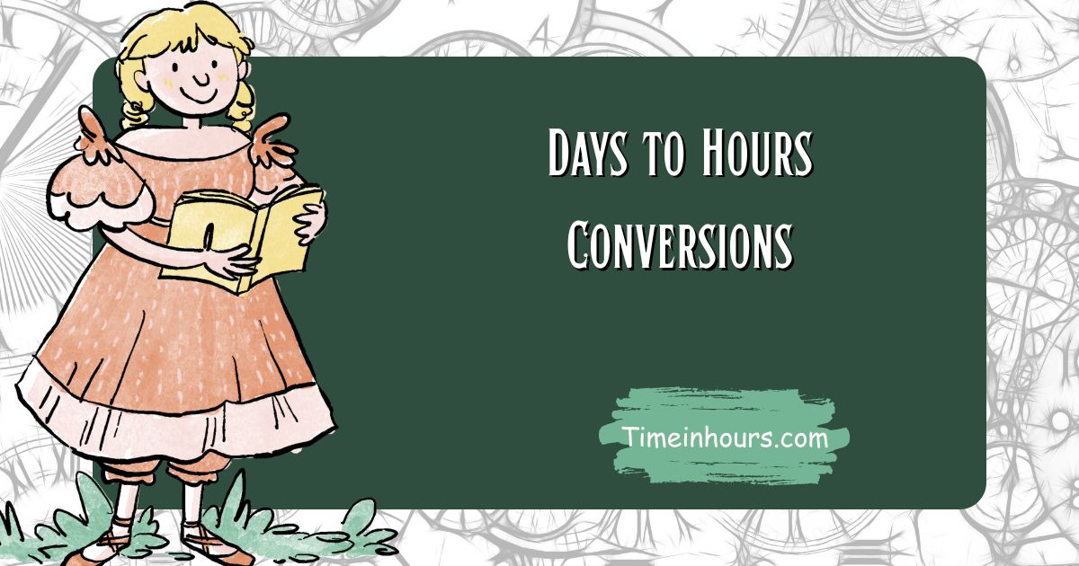 Days To Hours Conversions - Time In Hours - Your Digital Gateway To Time